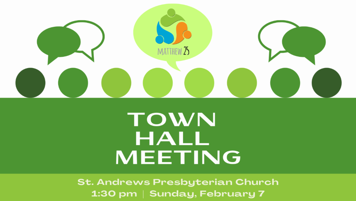 Matthew 25 Town Hall | St. Andrews Presbyterian Church